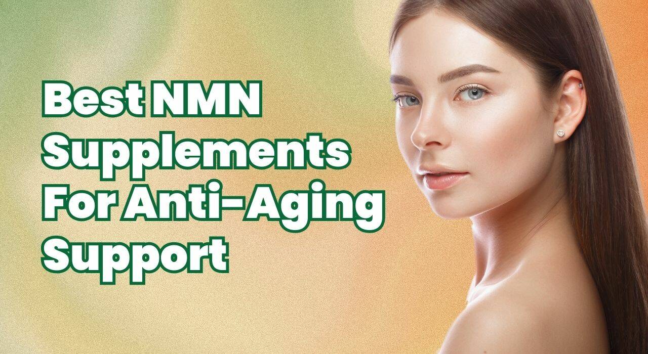 Top 3 Best NMN Supplements Ranked and Reviewed (June Update) | Kent Reporter